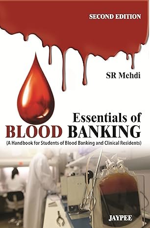 Essentials of Blood Banking: A Handbook for Students of Blood Banking ...