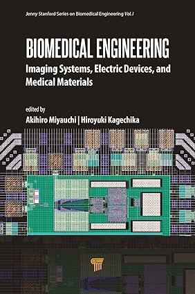 Biomedical Engineering: Imaging Systems, Electric Devices, and Medical ...