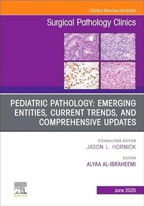 Pediatric Pathology: Emerging Entities, Current Trends, and ...